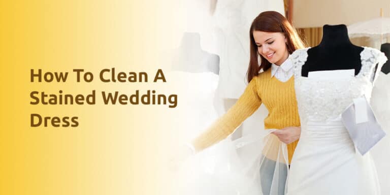 How To Clean A Stained Wedding Dress?