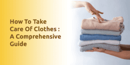 How To Take Care Of Clothes: A Comprehensive Guide - FabriCare